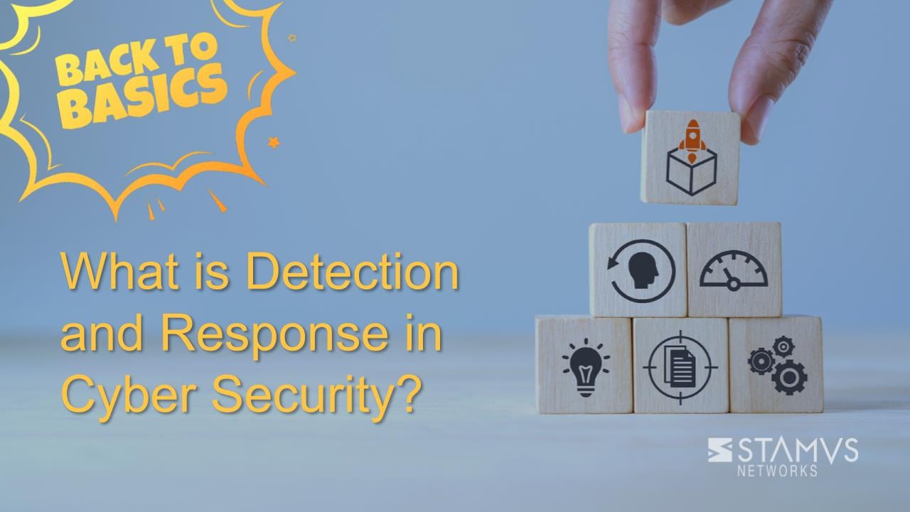 What Is Detection And Response In Cyber Security